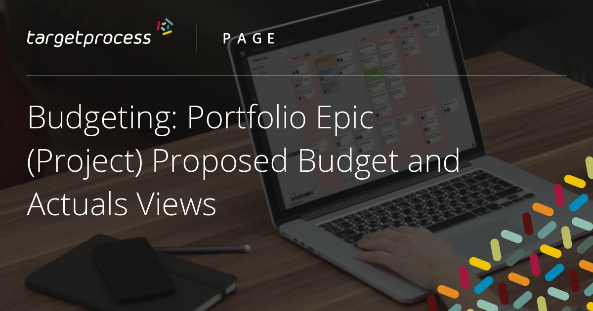 Budgeting Portfolio Epic Project Proposed Budget And Actuals Views 3